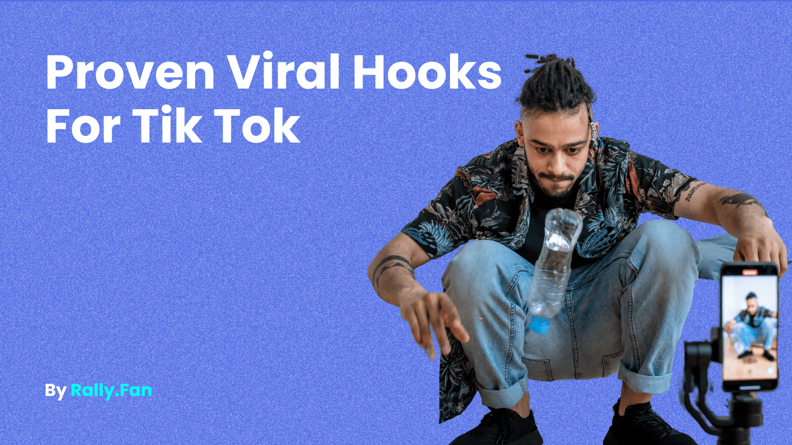 The 157+ Best Viral Hooks For TikTok [2025 List] | Rally.Fan™